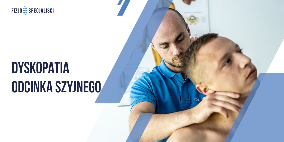 Dyskopatia odcinka szyjnego kręgosłupa | Blog | Fizjo Specjaliści